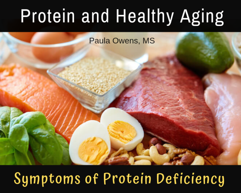 Protein Deficiency Symptoms and Healthy Aging - Paula Owens, MS